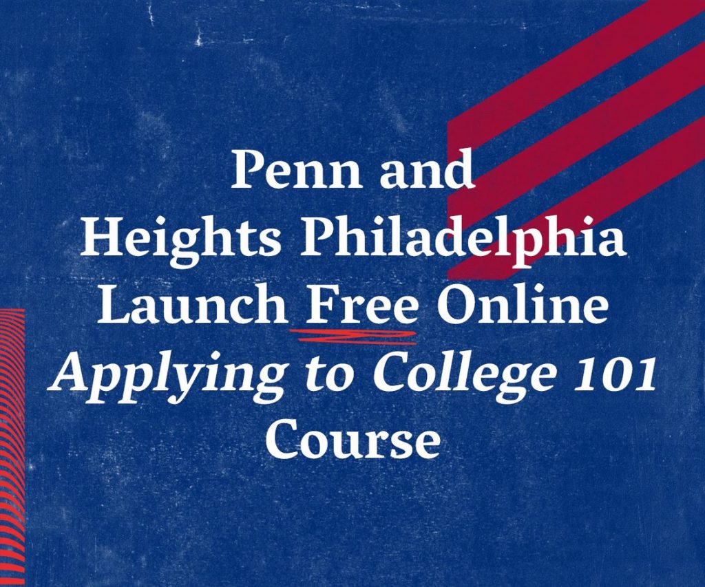 Heights Philadelphia and Penn Admissions Launch Free Online Course ...